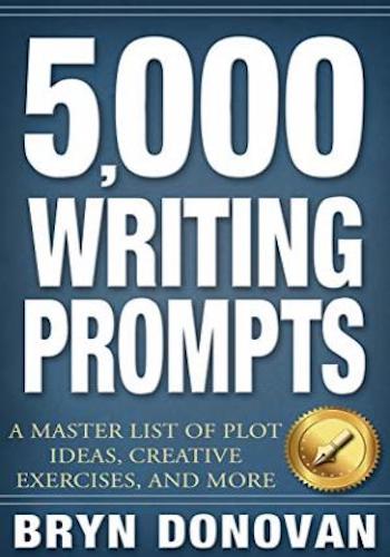 5,000 Writing Prompts: A Master List of Plot Ideas, Creative Exercises ...